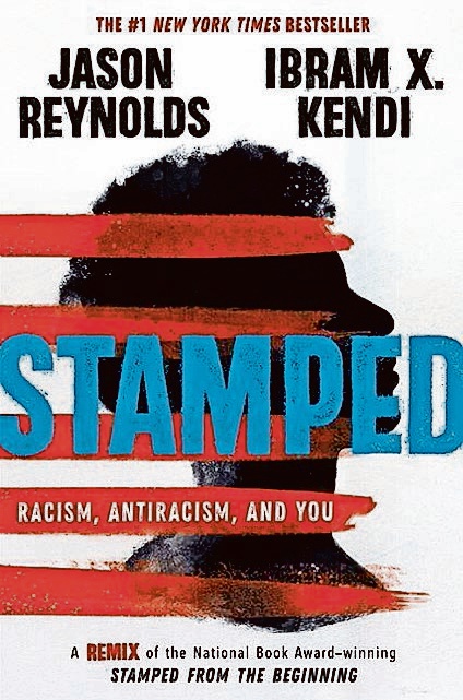 PROVIDED “Stamped: Racism, Antiracism and You,” by Ibram X. Kendi and ...
